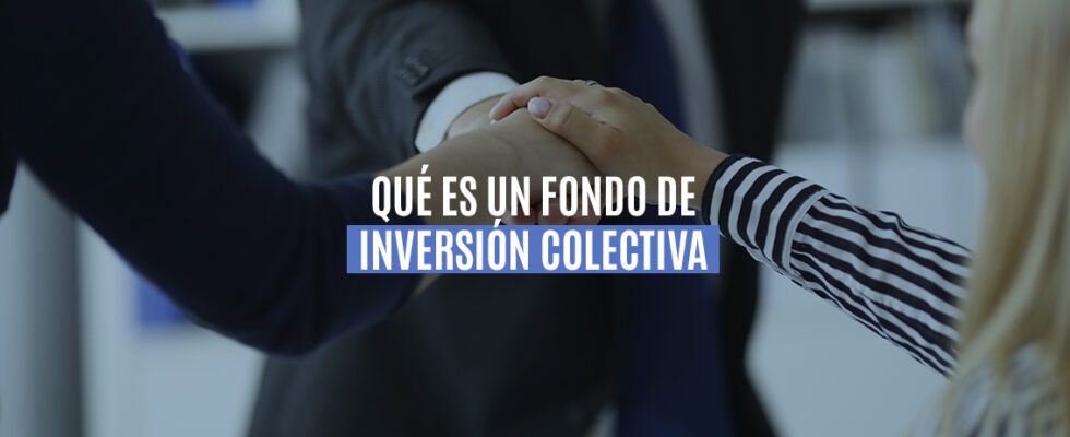 Qué es un fondo de inversión colectiva - Serenity Markets