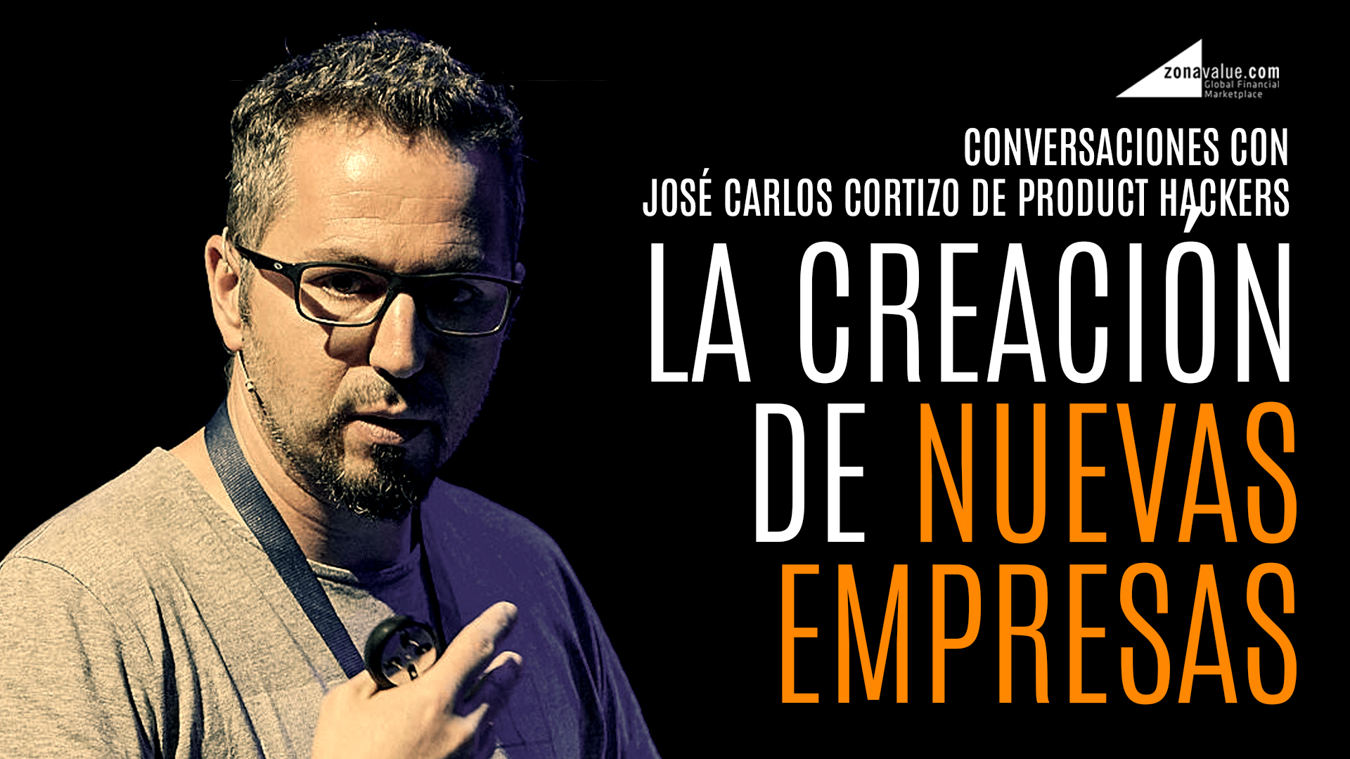 El Growth y la creación de empresas - Conversaciones con Jose Cortizo ...